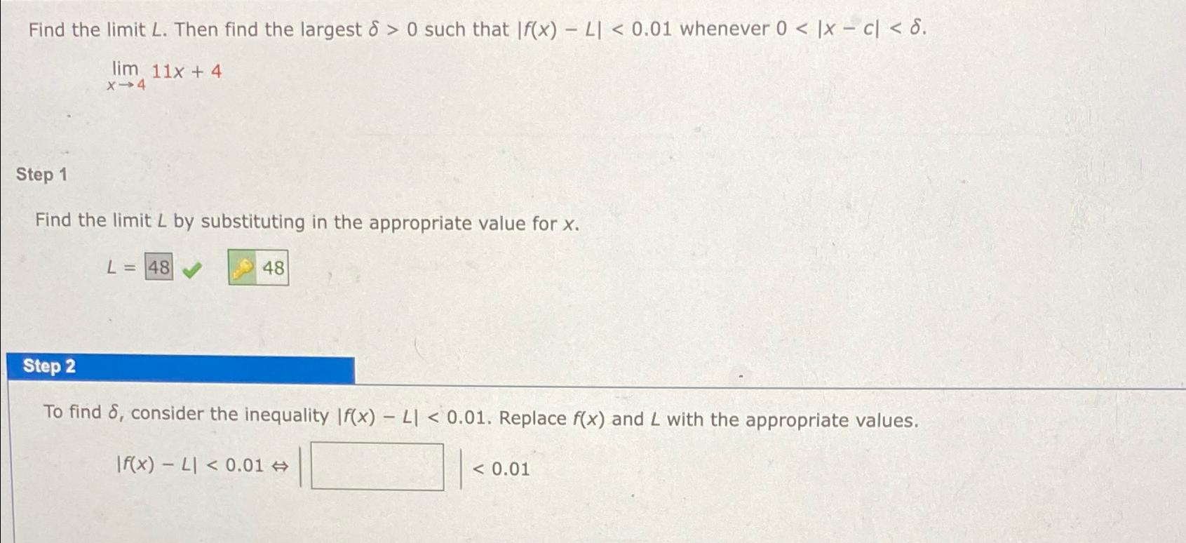 Solved Find the limit L. ﻿Then find the largest δ>0 ﻿such | Chegg.com