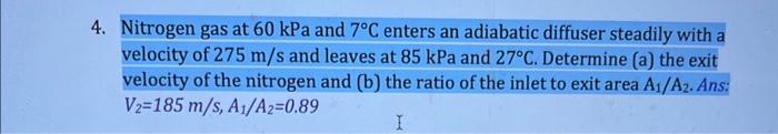 Solved Nitrogen gas at 60kPa and 7∘C enters an adiabatic | Chegg.com