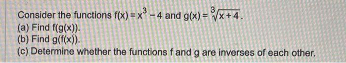 Solved Consider the functions f(x)=x3−4 and g(x)=3x+4 (a) | Chegg.com