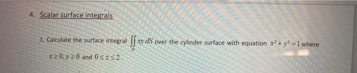 Solved 4. Scalar surface integrals 1. Calculate the surface | Chegg.com