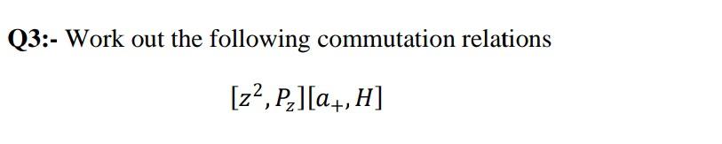 Solved Q3:- Work out the following commutation relations | Chegg.com