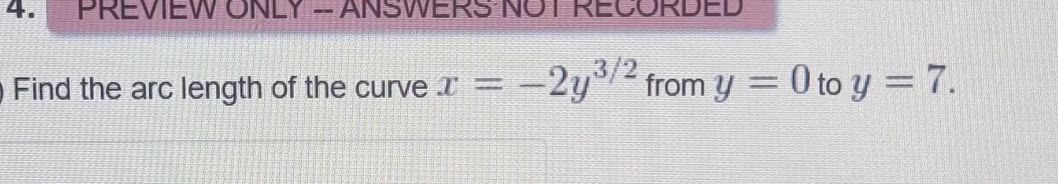 Solved Find the arc length of the curve x=−2y3/2 from y=0 to | Chegg.com