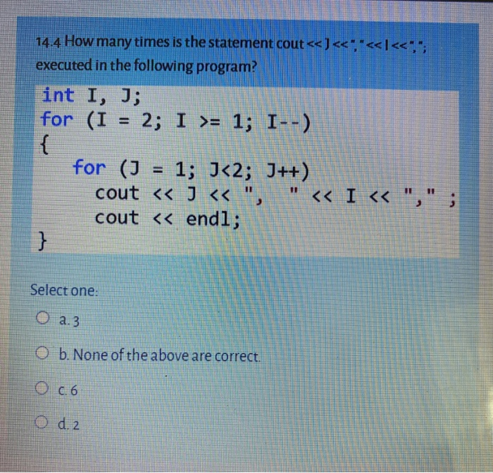 Solved 14.4 How many times is the statement cout