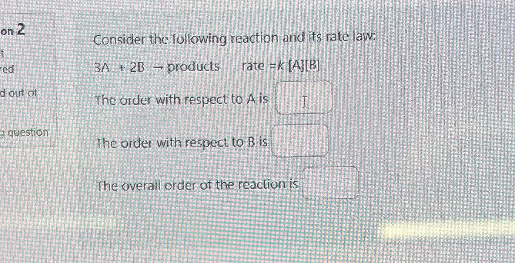 Solved on 2\\nConsider the following reaction and its rate | Chegg.com Solved on 2\\nConsider the following reaction and its rate | Chegg.com