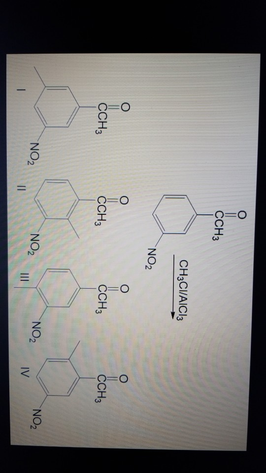 Solved ССН3 CH3CI/AICI3 -NO2 OCH CCH3 CH CCH3 CCH CCH3 Octs | Chegg.com