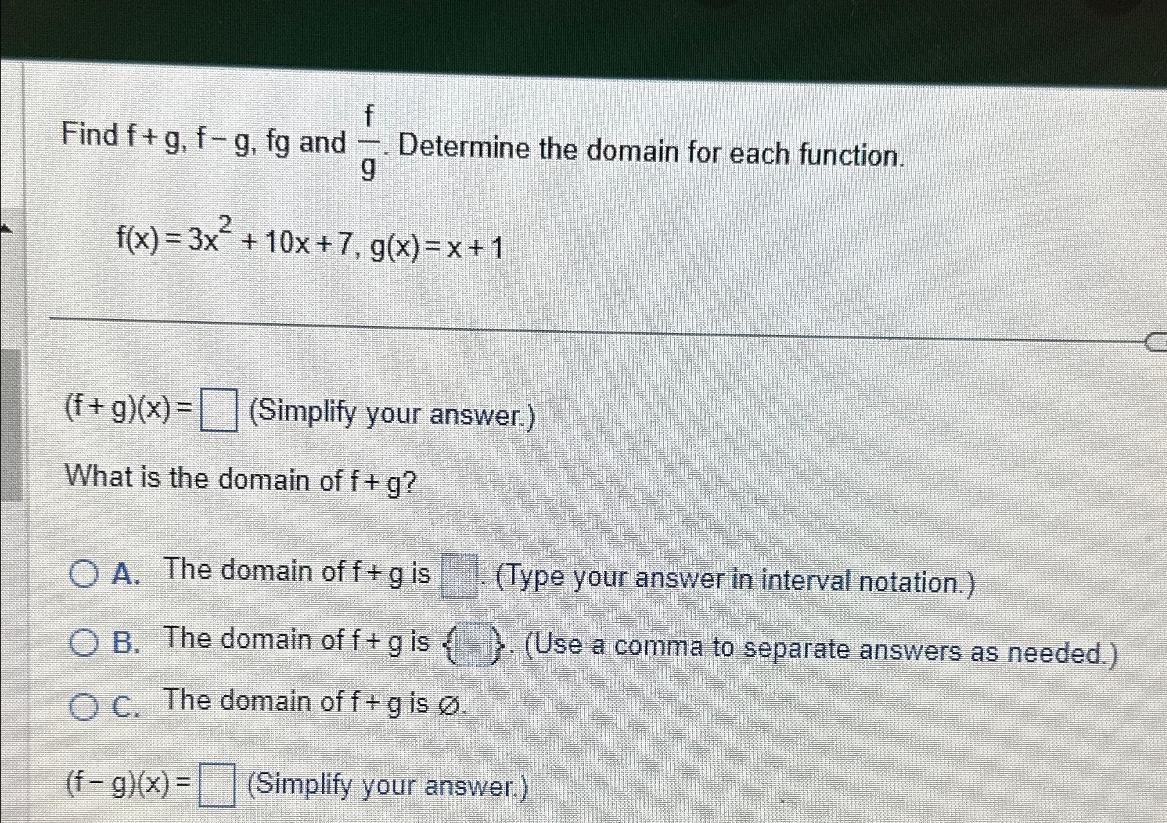 Solved Find f+g,f-g,fg ﻿and fg. ﻿Determine the domain for | Chegg.com