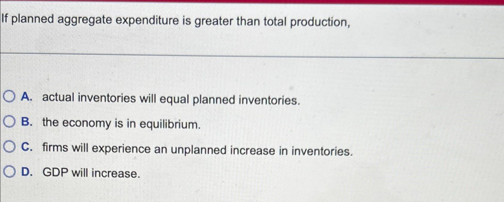 Solved If planned aggregate expenditure is greater than | Chegg.com