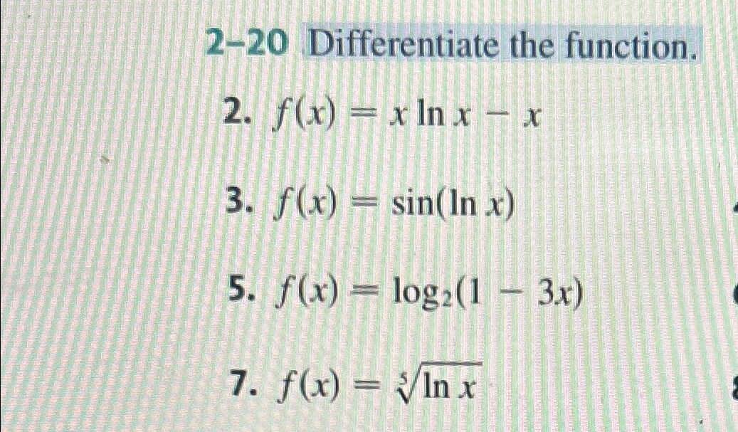 Solved 2-20 ﻿Differentiate the function.7. f(x)=lnx5 | Chegg.com