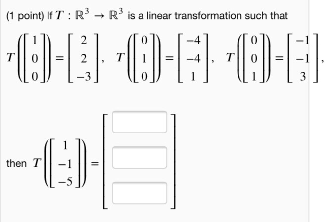 Solved (1 point) If T: R3 → R3 is a linear transformation | Chegg.com
