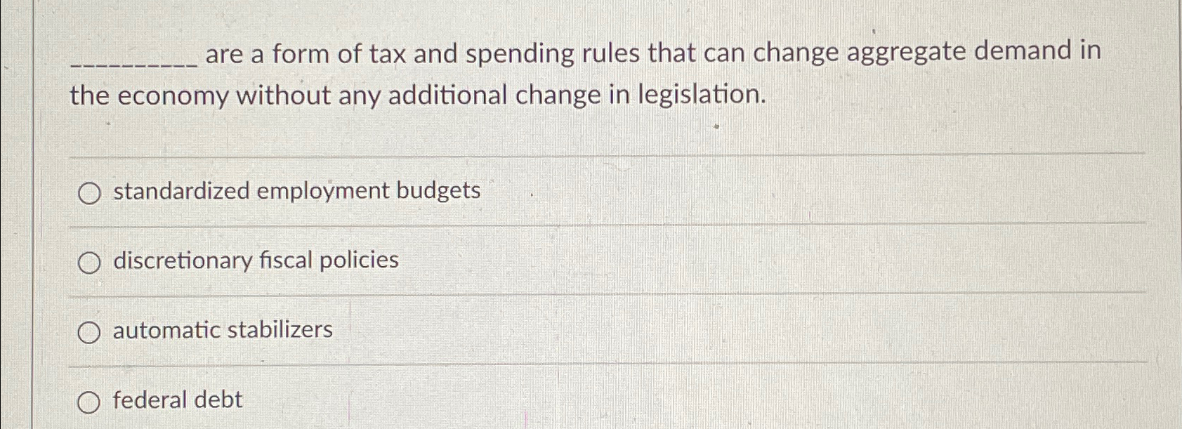 Solved are a form of tax and spending rules that can change | Chegg.com