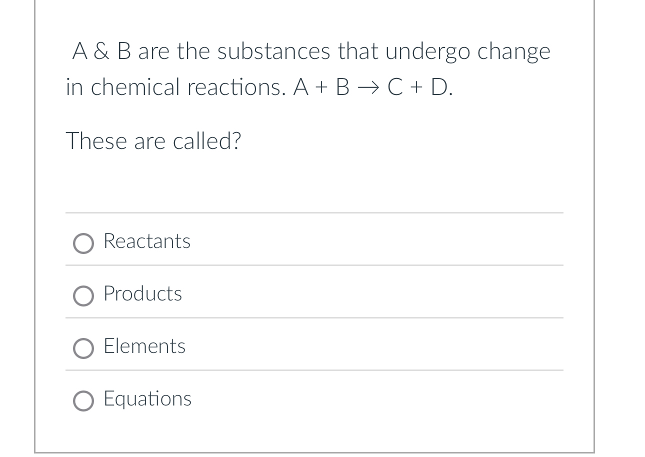 Solved A&B ﻿are the substances that undergo change in | Chegg.com