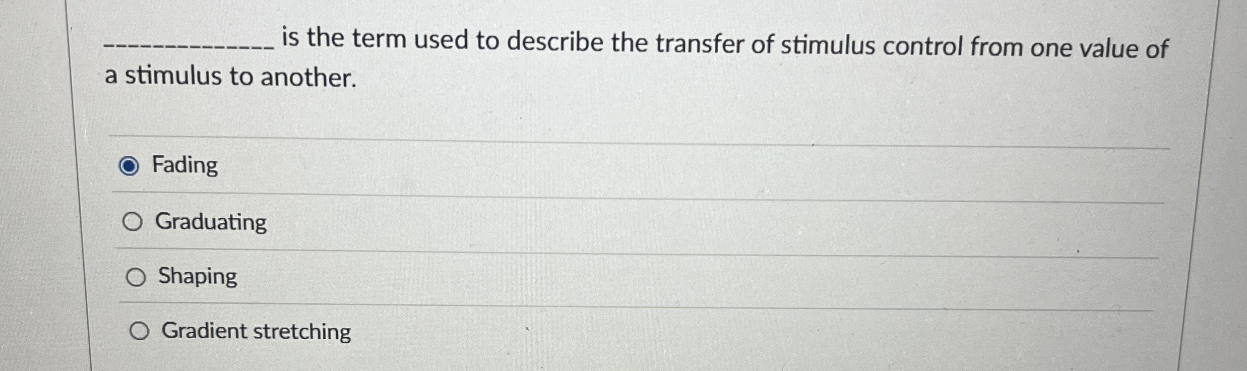 Solved is the term used to describe the transfer of stimulus | Chegg.com