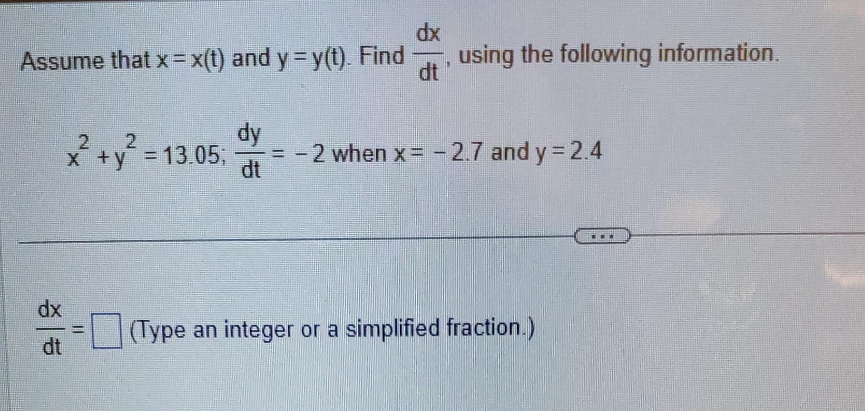 Solved Assume that x=x(t) and y=y(t). Find dtdx, using the | Chegg.com
