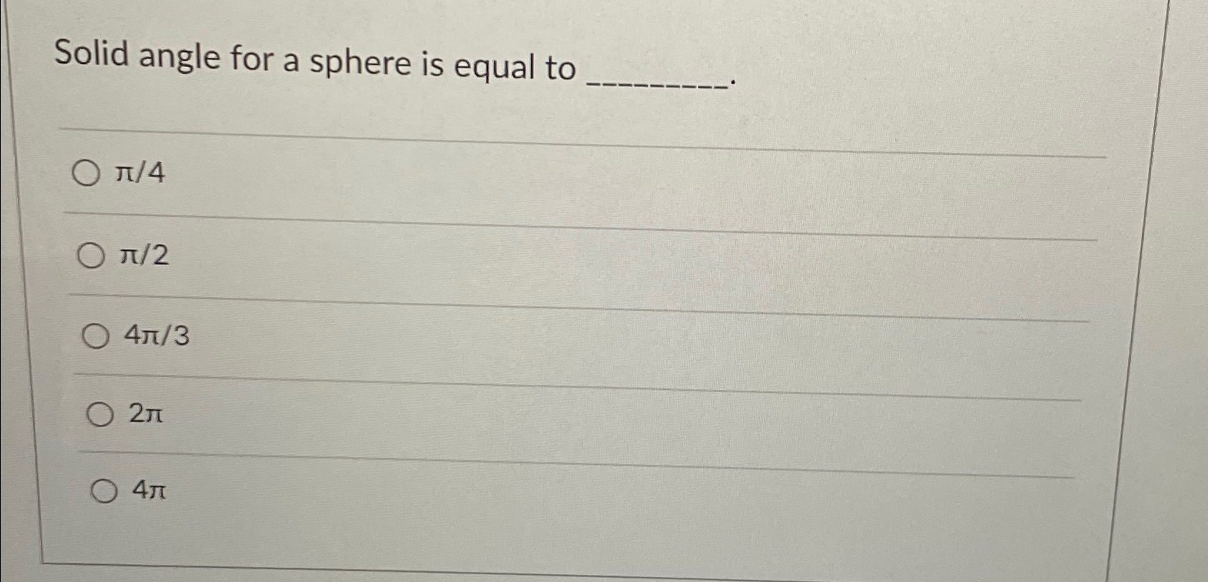 Solved Solid angle for a sphere is equal toπ4π24π32π4π | Chegg.com