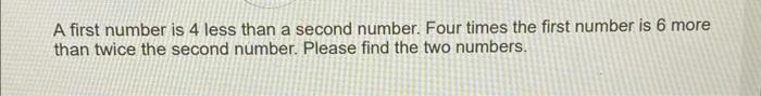 Solved A first number is 4 less than a second number. Four | Chegg.com