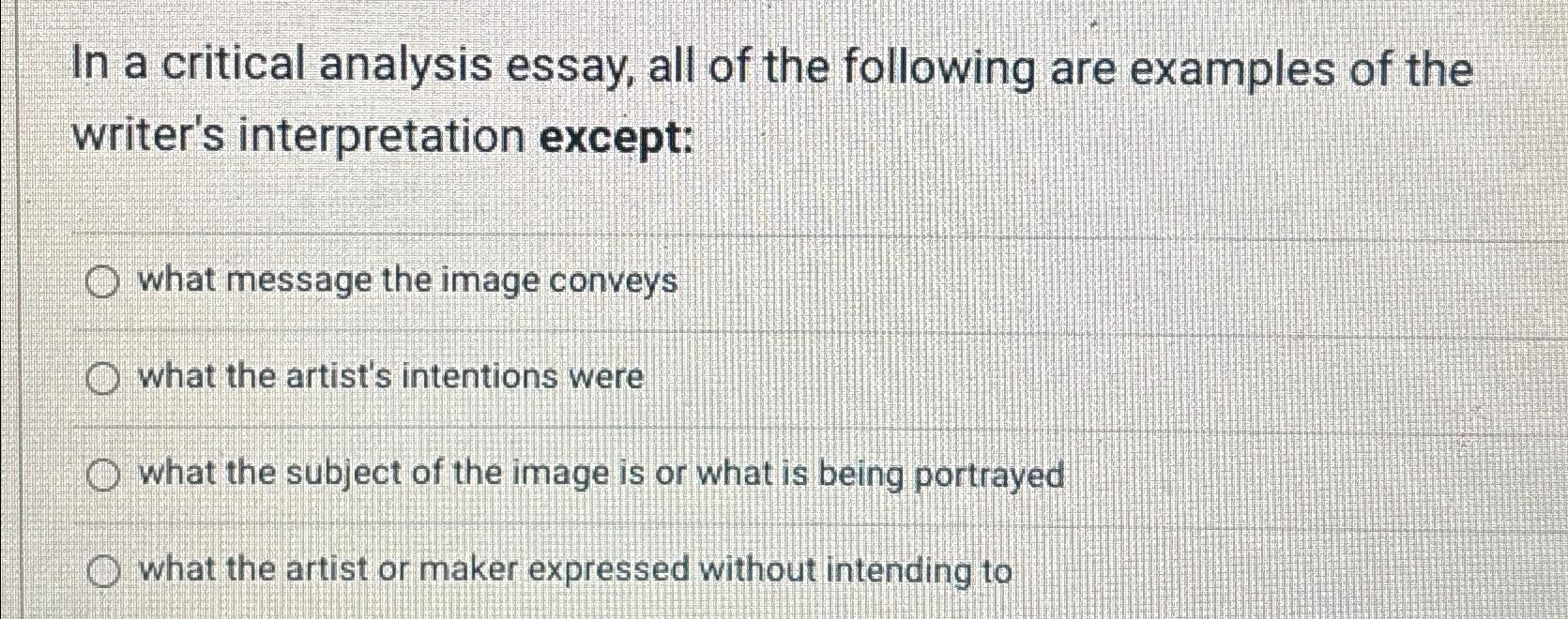 Solved In a critical analysis essay, all of the following | Chegg.com