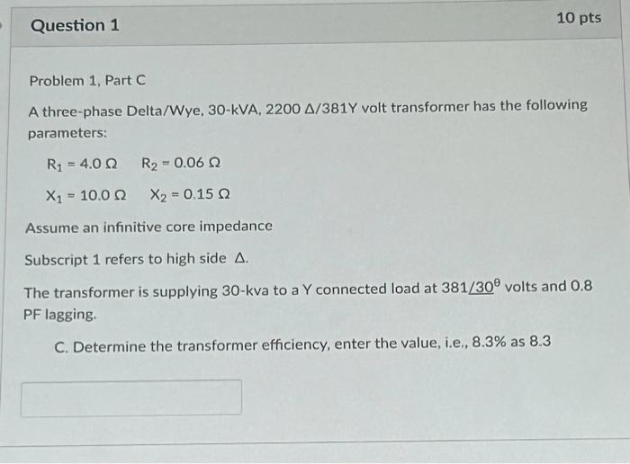 Solved Problem 1, Part C A three-phase Delta/Wye, 30-kVA, | Chegg.com