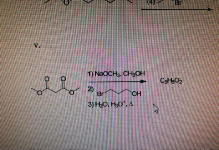 Solved Br V. 1) NaOCH. CHOOH C3HgO2 2) Bri OH 3) H20, H30+, | Chegg.com
