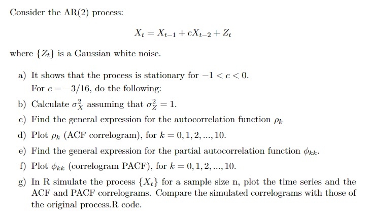 Solved Consider the AR(2) ﻿process:xt=xt-1+cxt-2+Ztwhere | Chegg.com