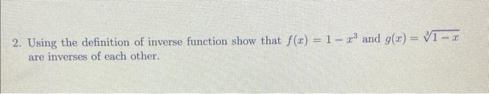 Solved 2. Using the definition of inverse function show that | Chegg.com