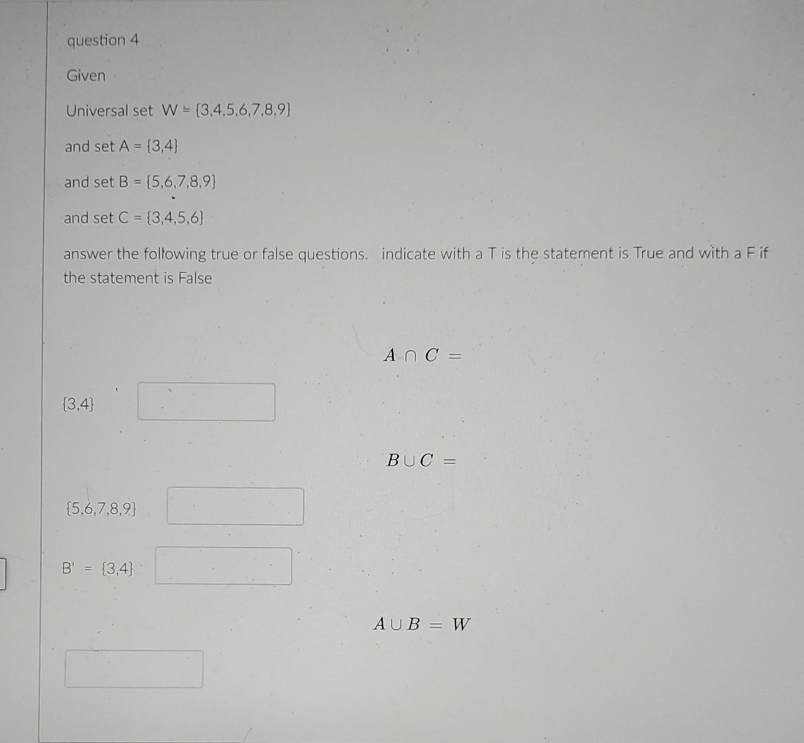 Solved question 4 Given Universal set W={3,4,5,6,7,8,9] and | Chegg.com