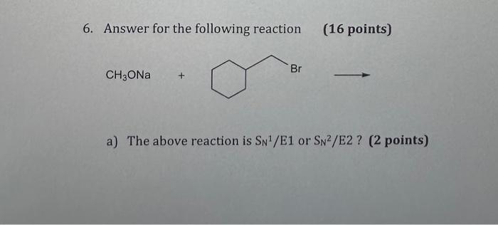 Solved 6. Answer for the following reaction (16 points) | Chegg.com