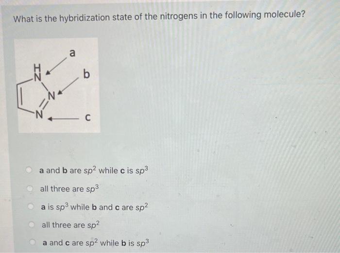 Solved What is the hybridization state of the nitrogens in | Chegg.com