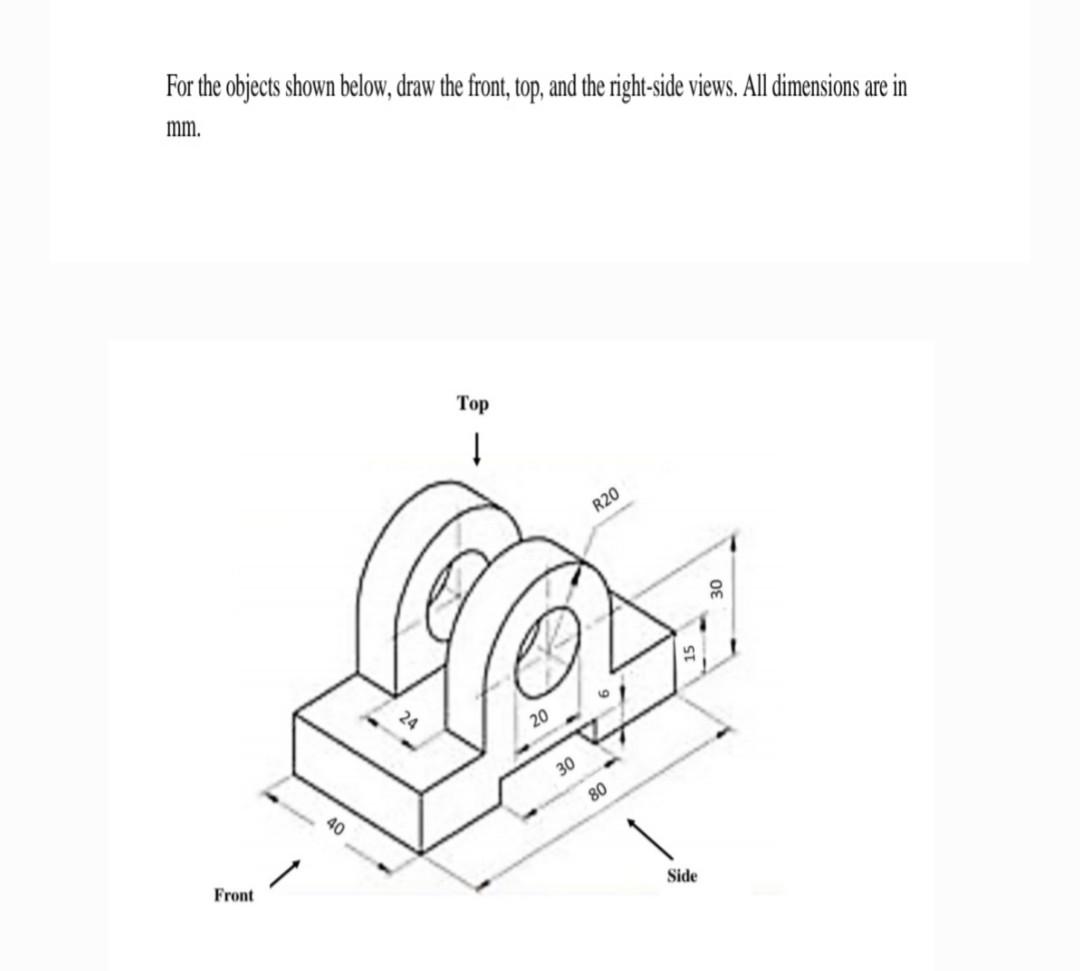 Solved For the objects shown below, draw the front, top, and | Chegg.com