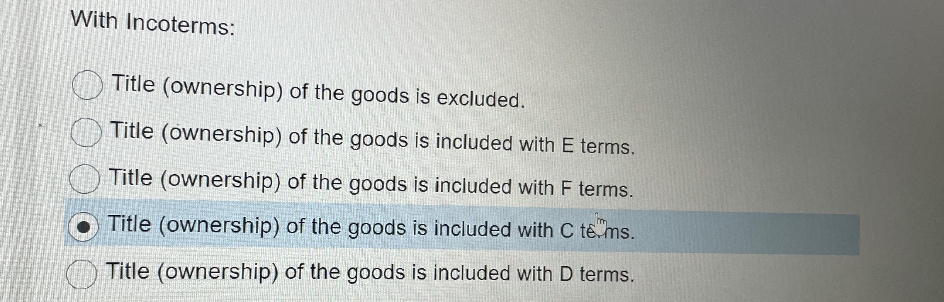 Solved With Incoterms:Title (ownership) ﻿of the goods is | Chegg.com