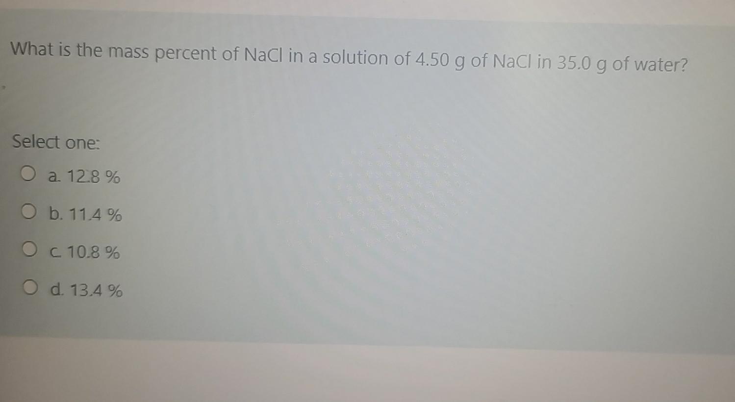 Solved What is the mass percent of NaCl in a solution of | Chegg.com