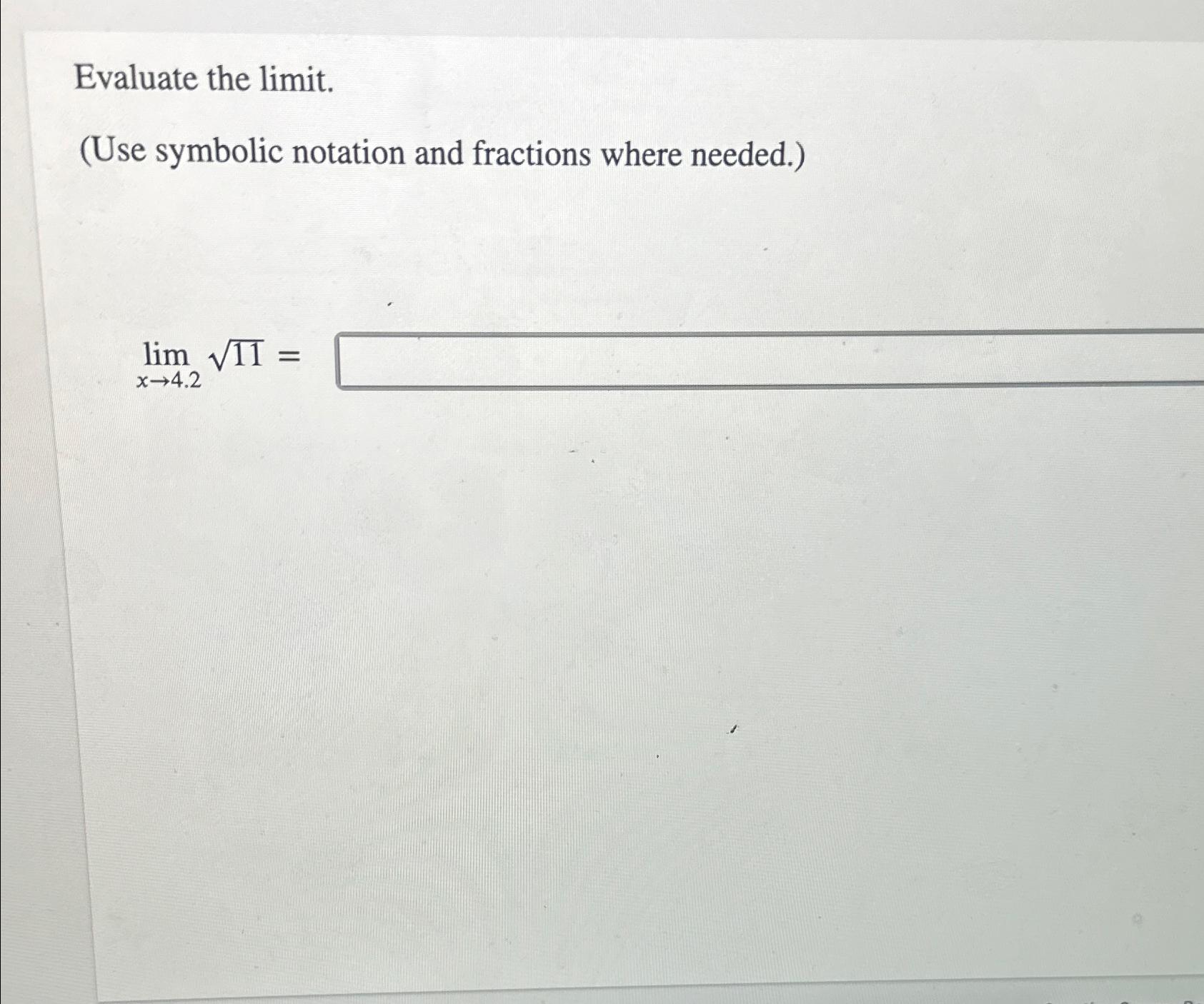 Solved Evaluate The Limit Use Symbolic Notation And