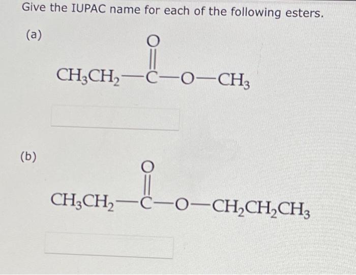 Solved Give the IUPAC name for each of the following esters. | Chegg.com