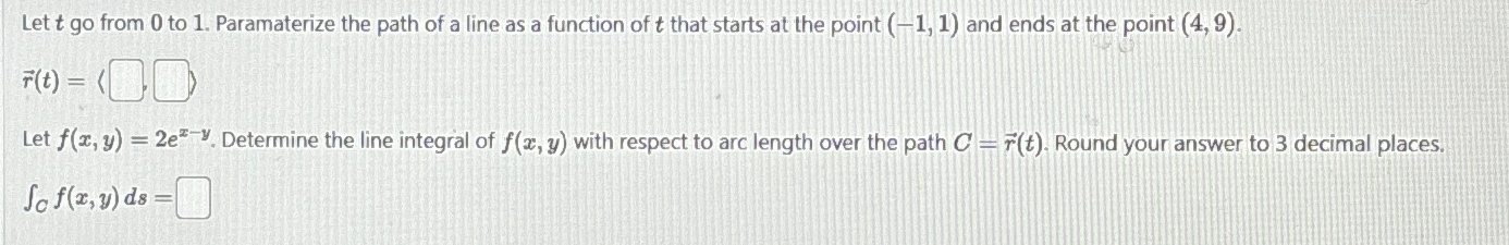 Solved Let t ﻿go from 0 ﻿to 1. ﻿Paramaterize the path of a | Chegg.com