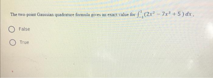 Solved The two-point Gaussian quadrature formula gives an | Chegg.com