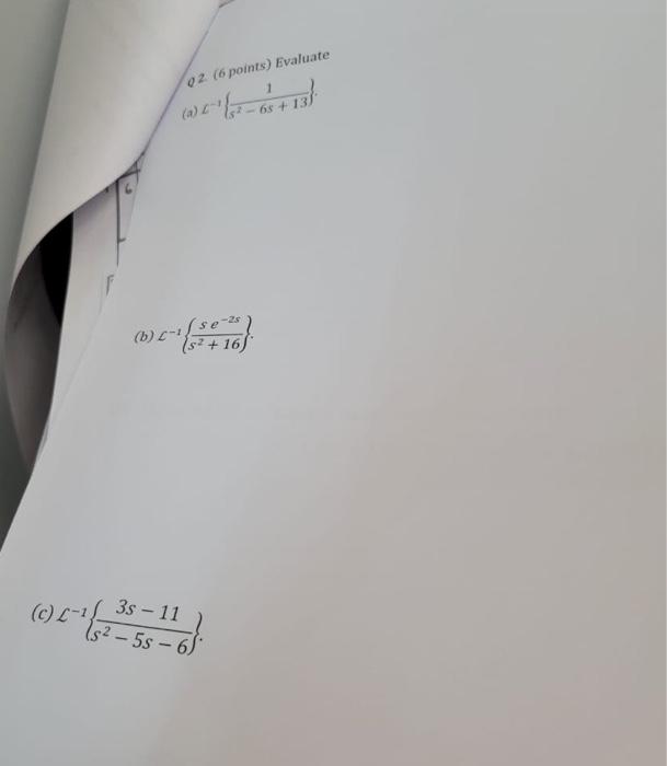 Solved (a) c−1{s2−6s+131} (b) C−1{s2+16se−2s}. | Chegg.com