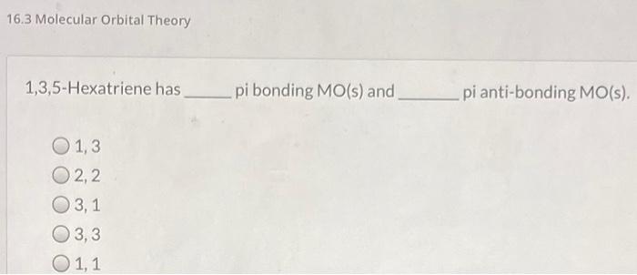 Solved 1,3,5-Hexatriene has pi bonding MO(s) and pi | Chegg.com