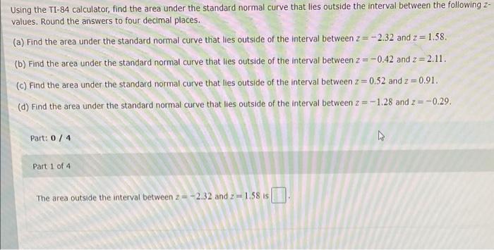 Solved Using the TI-84 calculator, find the area under the | Chegg.com