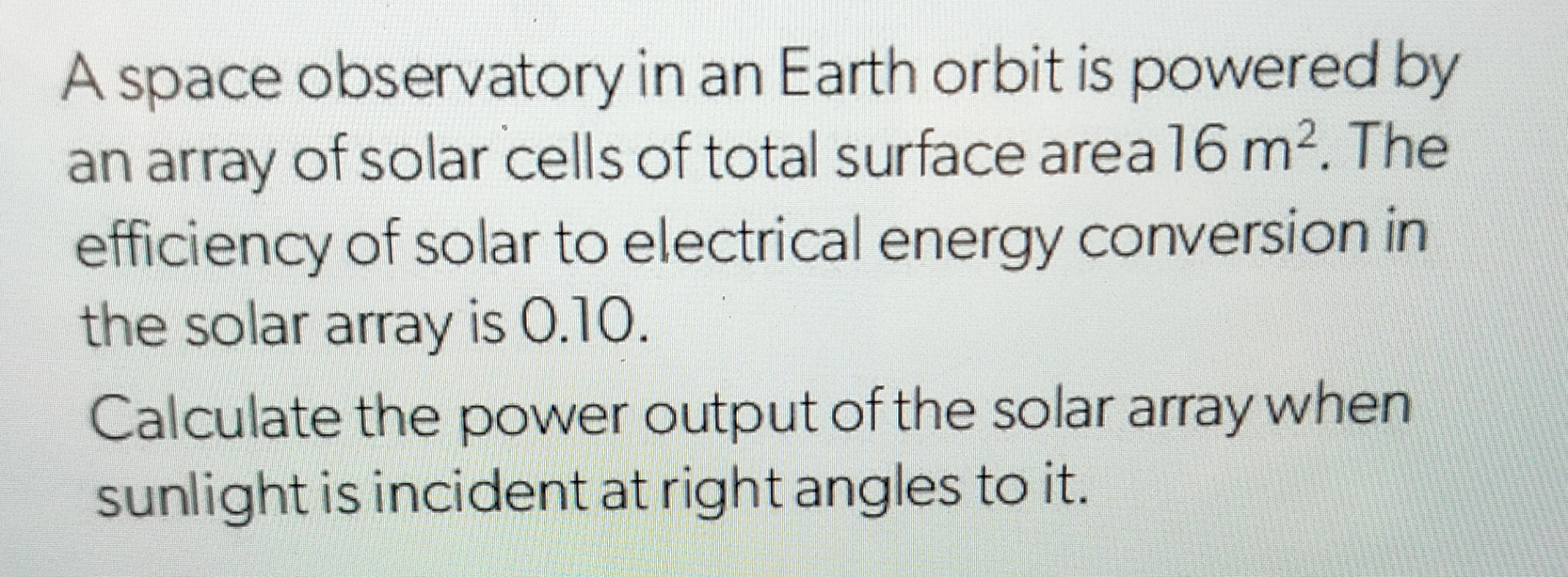 Solved A space observatory in an Earth orbit is powered by | Chegg.com