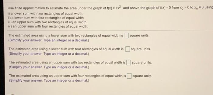 Solved Use Finite Approximation To Estimate The Area Under