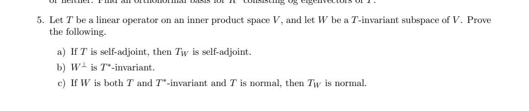 Solved 5. Let T be a linear operator on an inner product | Chegg.com Solved 5. Let T be a linear operator on an inner product | Chegg.com