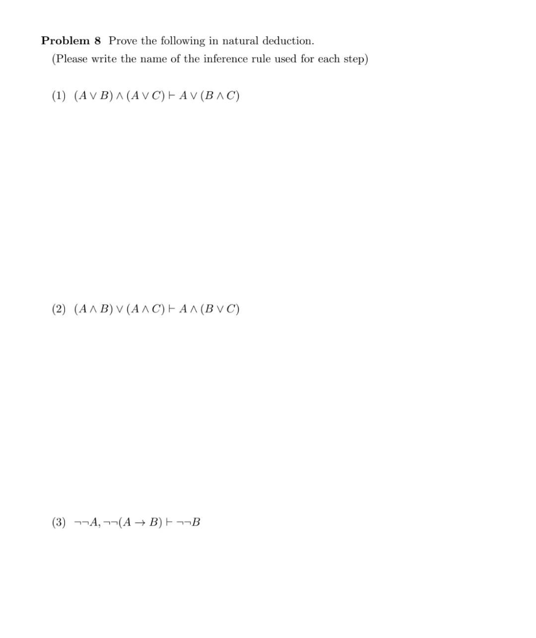 Solved Problem 8 Prove the following in natural deduction. | Chegg.com