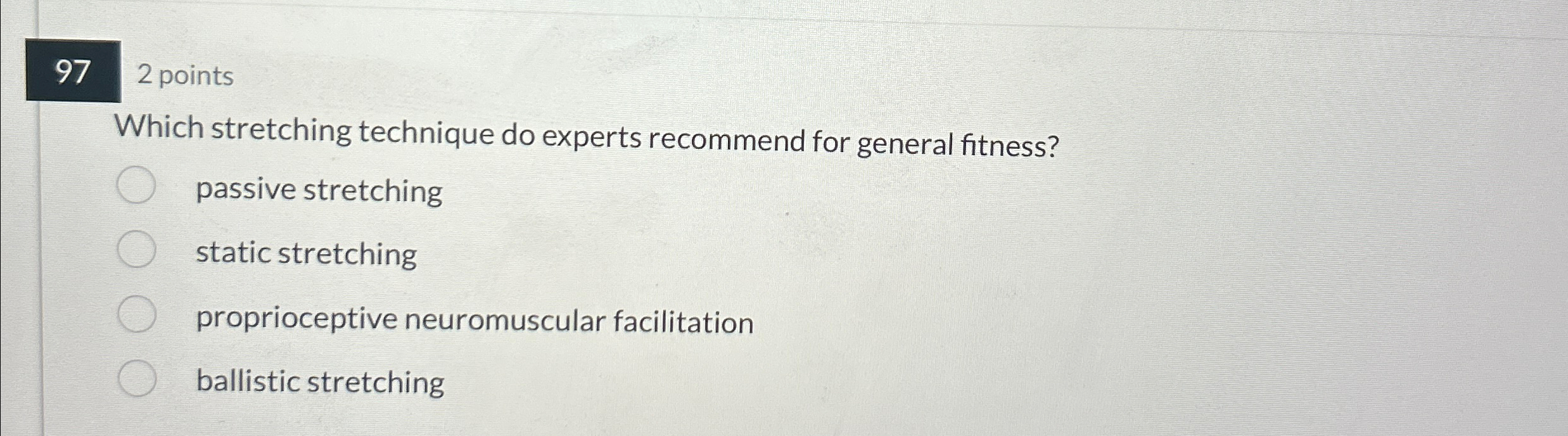 Solved 97 2 ﻿points Which stretching technique do experts | Chegg.com