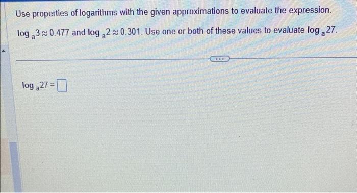 Solved Use properties of logarithms with the given | Chegg.com