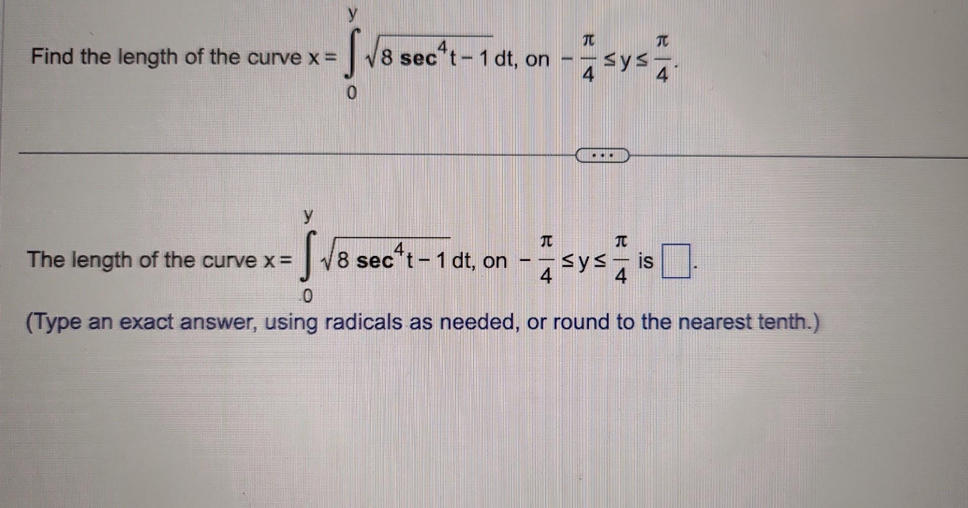 Solved Find the length of the curve x=∫08sec4t−1dt, on | Chegg.com