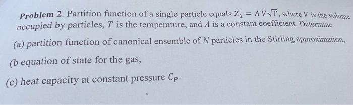 Solved Partition function of a single particle equals Z = A | Chegg.com