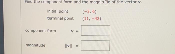 Solved Find the component form and the magnitulle of the | Chegg.com