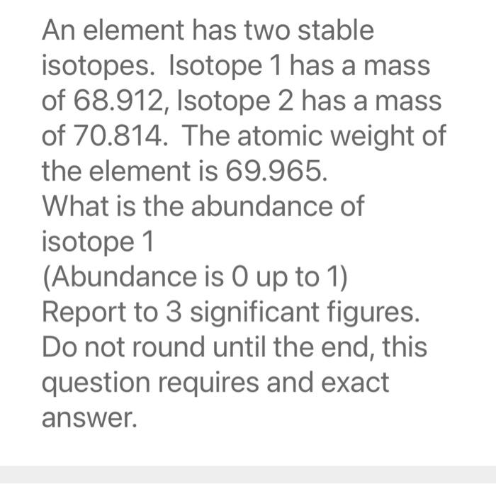 Solved An element has two stable isotopes. Isotope 1 has a | Chegg.com