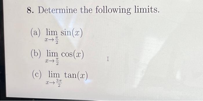 Solved 8. Determine the following limits. (a) lim sin(x) | Chegg.com