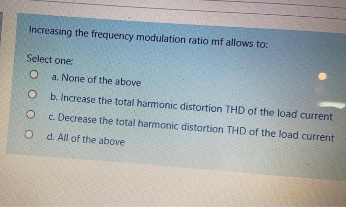 Solved Increasing the frequency modulation ratio mf allows | Chegg.com
