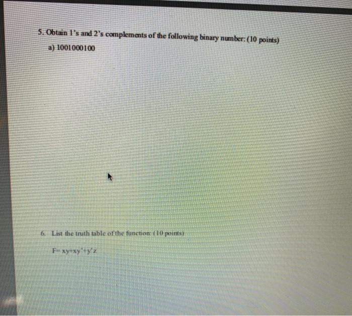 Solved 5. Obtain I's and 2's complements of the following | Chegg.com
